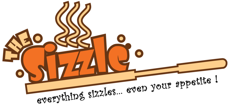 The Sizzle – everything sizzles… even your appetite